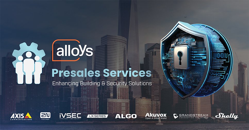 Enhancing Building & Security Solutions with Alloys Presales Services